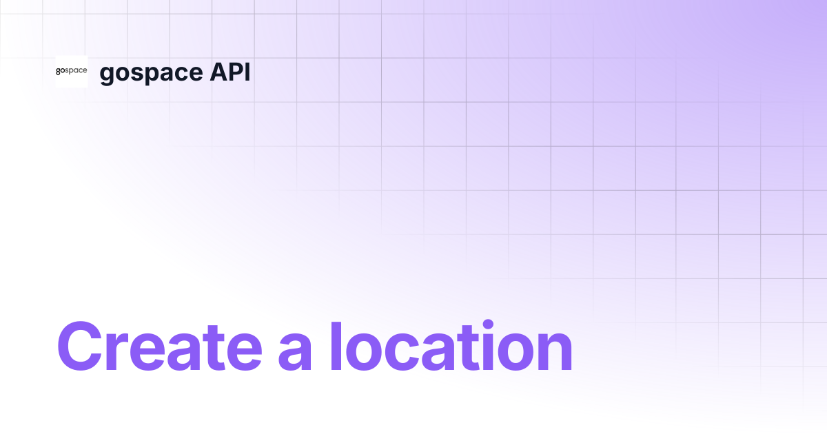Create a location | gospace API